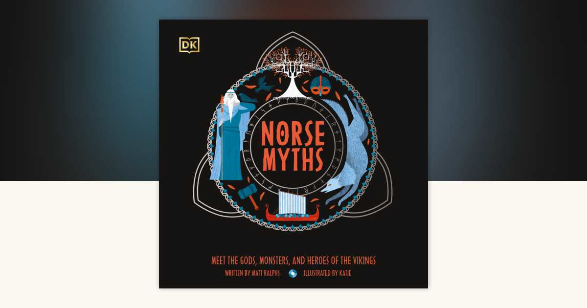 Norse Myths by Matt Ralphs: 9780744053289 | PenguinRandomHouse.com: Books