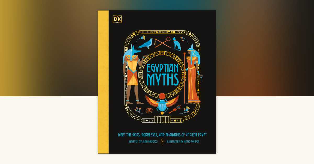 Egyptian Myths by Jean Menzies: 9780744056778 | PenguinRandomHouse.com ...