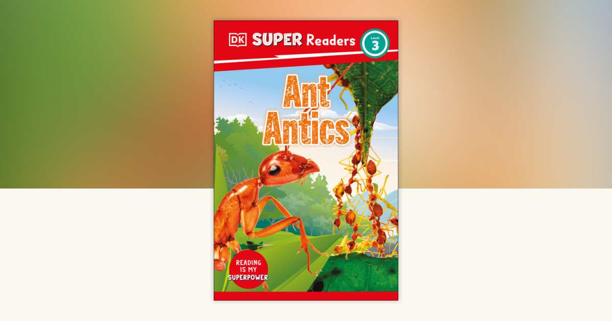 DK Super Readers Level 3 Ant Antics by DK: 9780744068290 ...