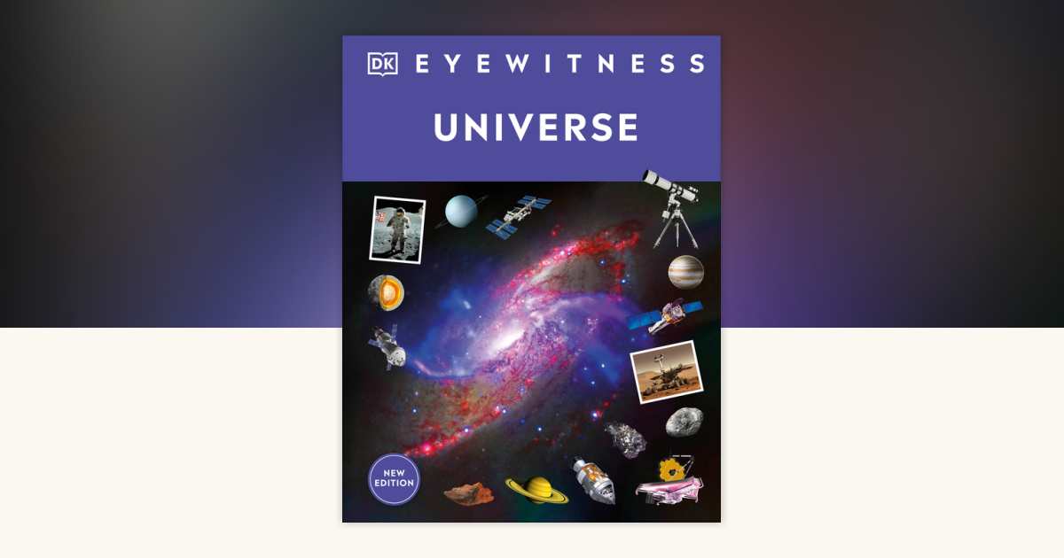 Eyewitness Universe by DK: 9780744084801 | PenguinRandomHouse.com: Books