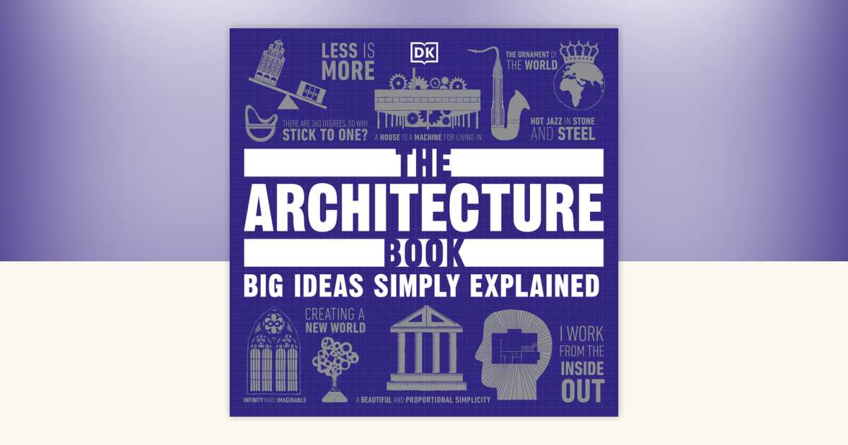 The Architecture Book by DK: 9780744086515 | PenguinRandomHouse.com: Books