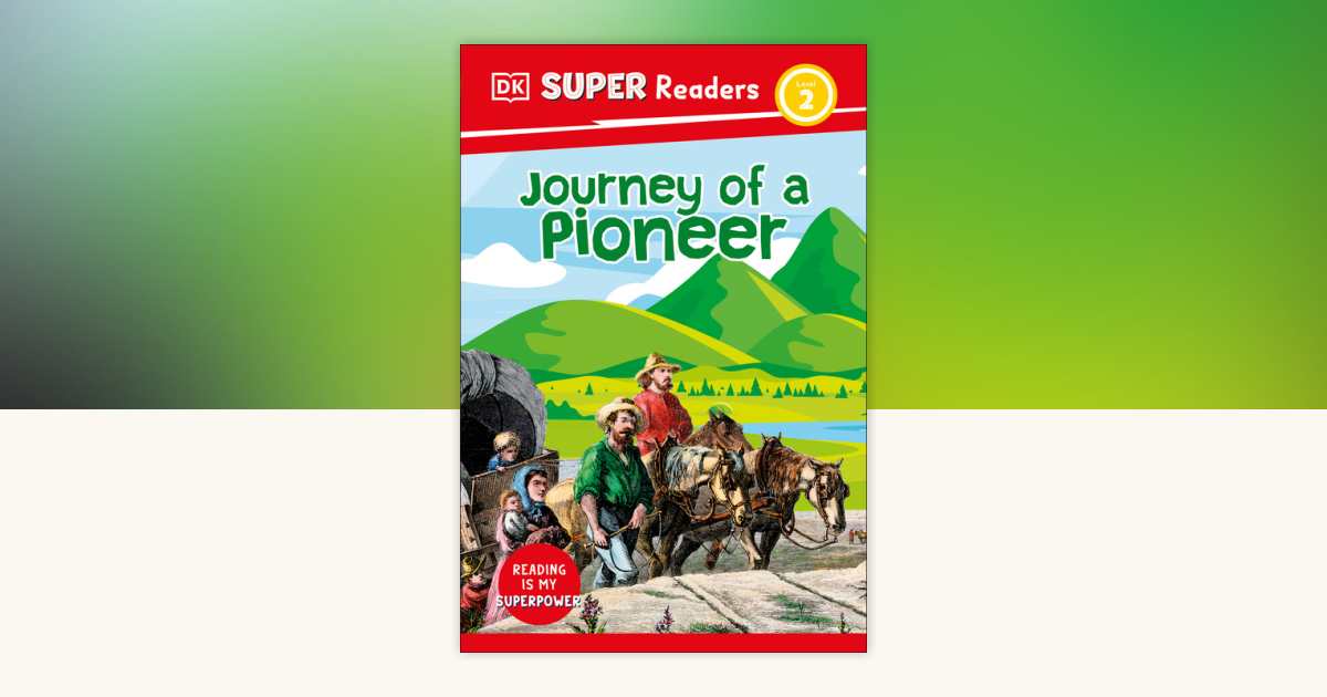 DK Super Readers Level 2 Journey of a Pioneer by DK: 9780744094282 ...