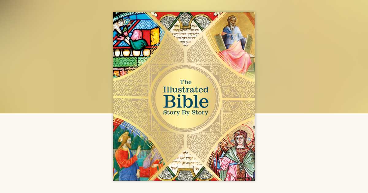 The Illustrated Bible Story by Story by DK: 9780744097306 ...