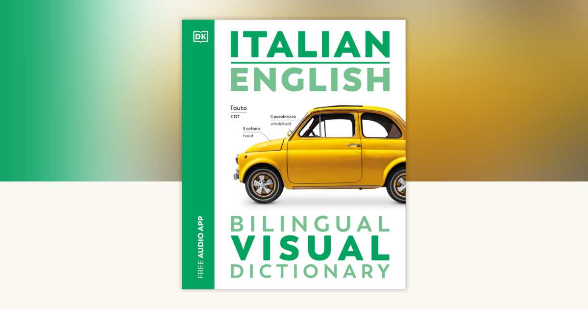 Italian English Bilingual Visual Dictionary by DK: 9780744097924 ...