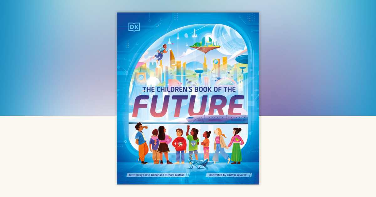 The Children's Book of the Future by Lavie Tidhar, Richard Watson ...