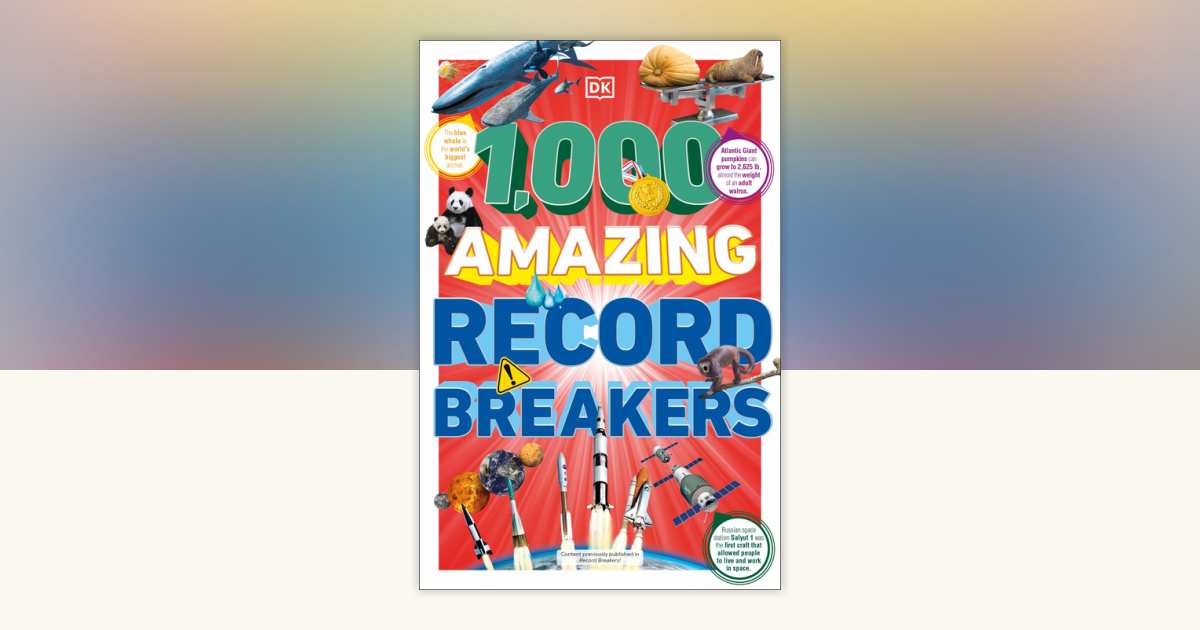1,000 Amazing Record Breakers by DK: 9780744098808 | PenguinRandomHouse.com: Books