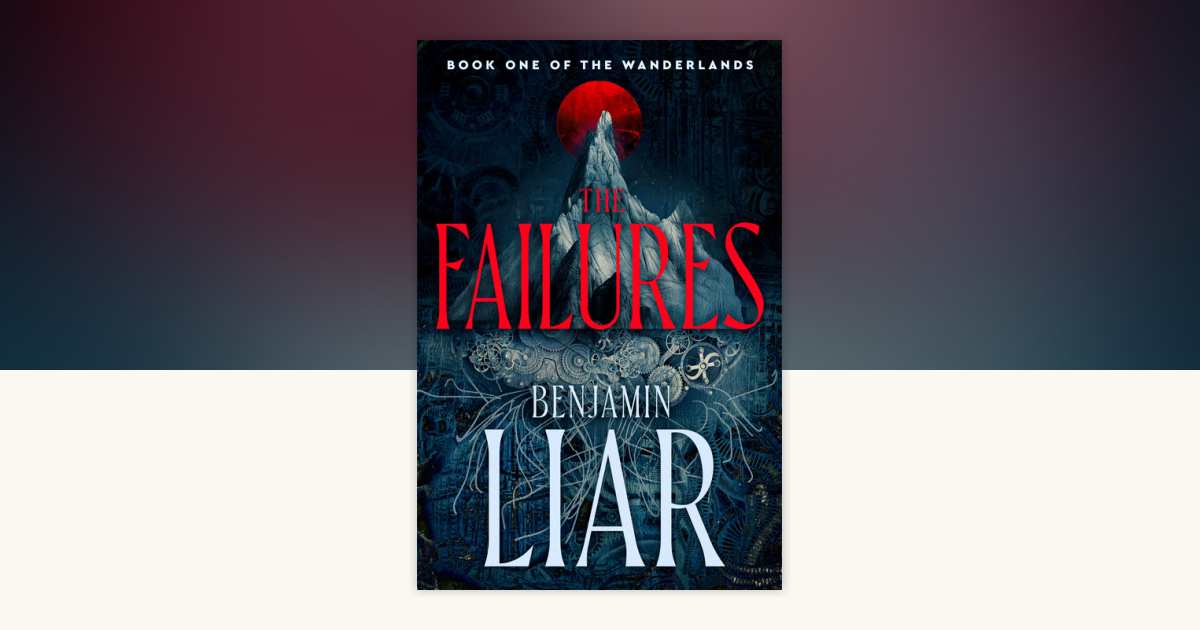 The Failures by Benjamin Liar: 9780756415273 | PenguinRandomHouse.com ...