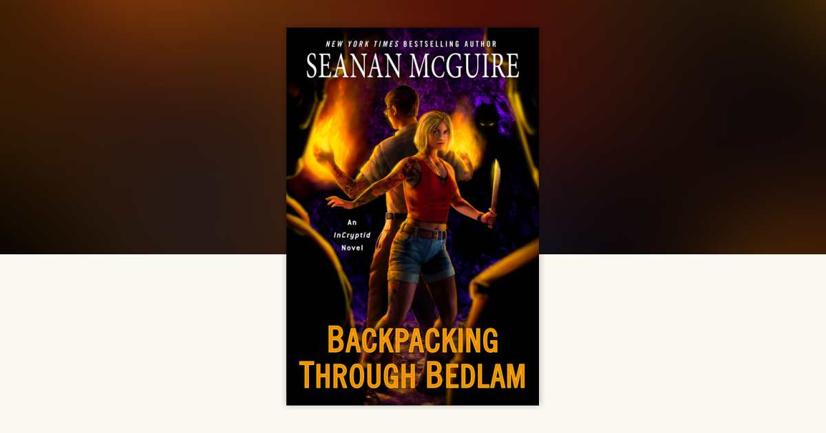 Backpacking through Bedlam by Seanan McGuire: 9780756418571 ...