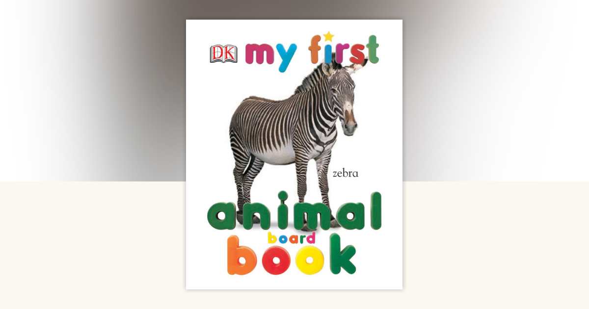 My First Animal by DK: 9780756692636 | PenguinRandomHouse.com: Books