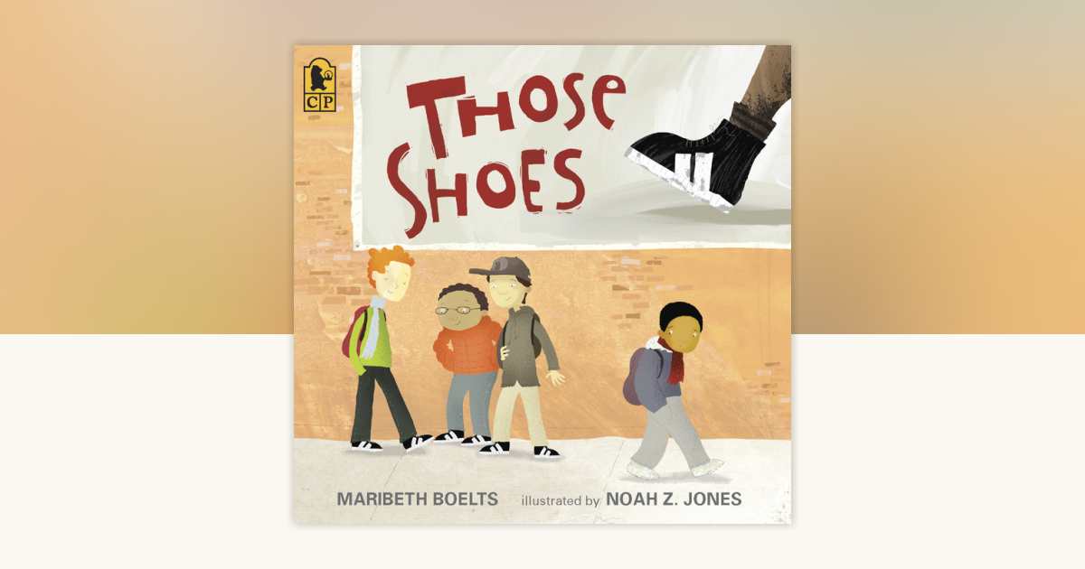 Those Shoes by Maribeth Boelts: 9780763642846 | PenguinRandomHouse.com ...
