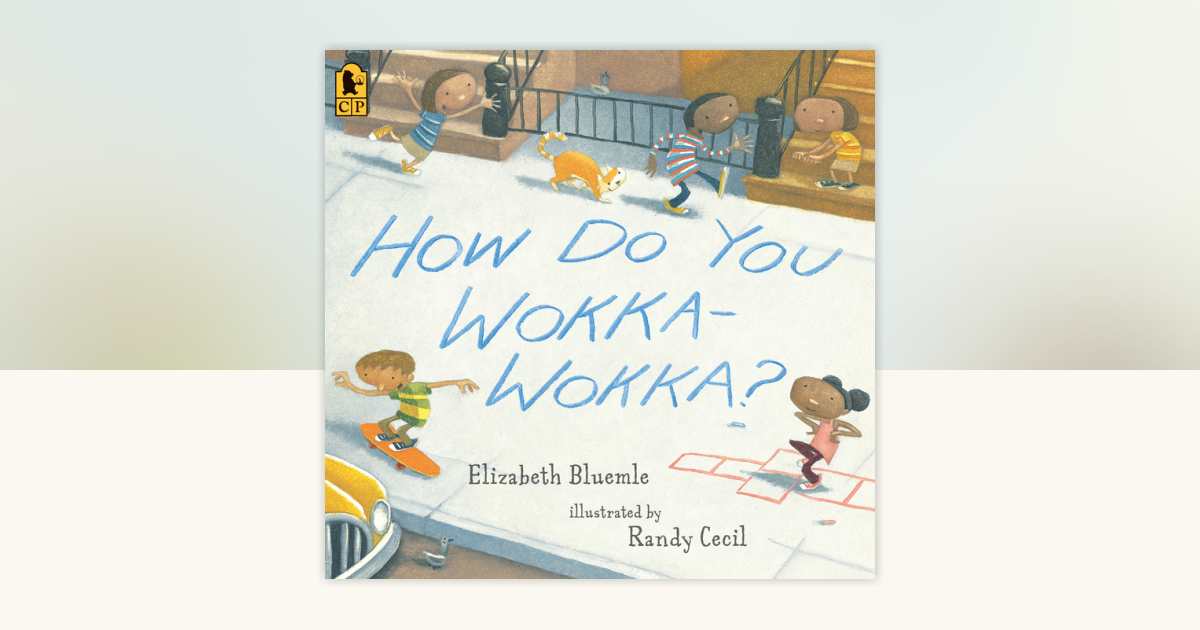 How Do You Wokka-Wokka? by Elizabeth Bluemle: 9780763660857 ...