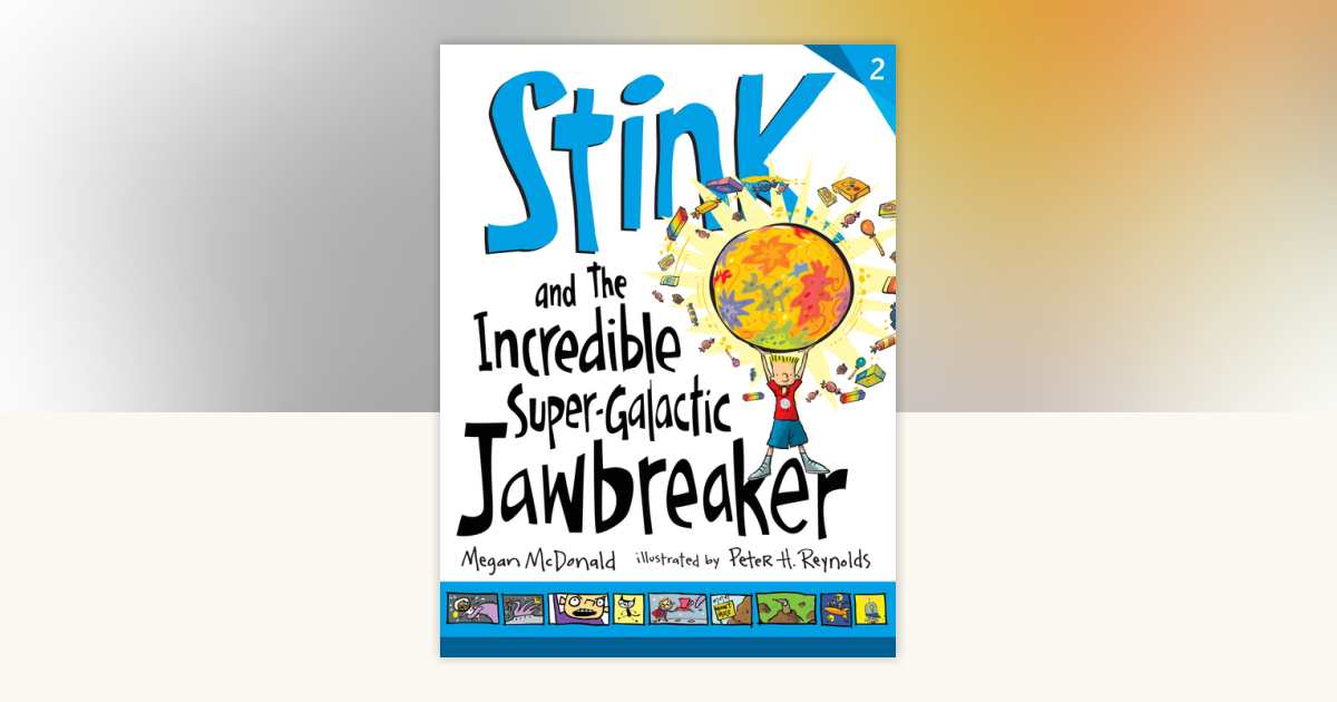 Stink and the Incredible Super-Galactic Jawbreaker by Megan McDonald ...