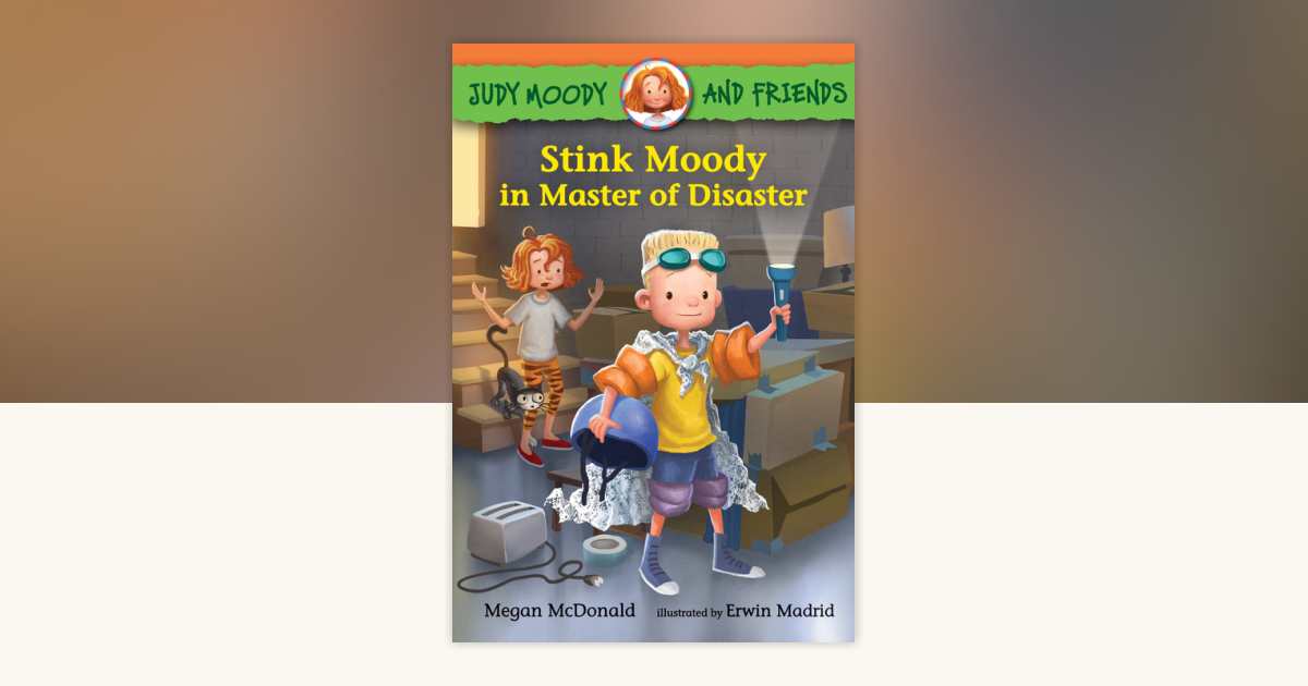 Judy Moody and Friends: Stink Moody in Master of Disaster by Megan ...