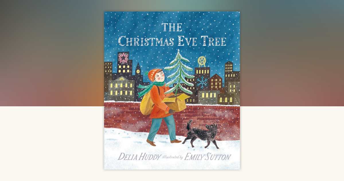 The Christmas Eve Tree by Delia Huddy: 9780763679170 ...