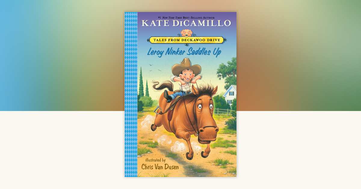Leroy Ninker Saddles Up by Kate DiCamillo: 9780763680121 ...