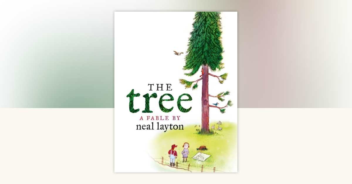 The Tree by Neal Layton: 9780763689520 | PenguinRandomHouse.com: Books