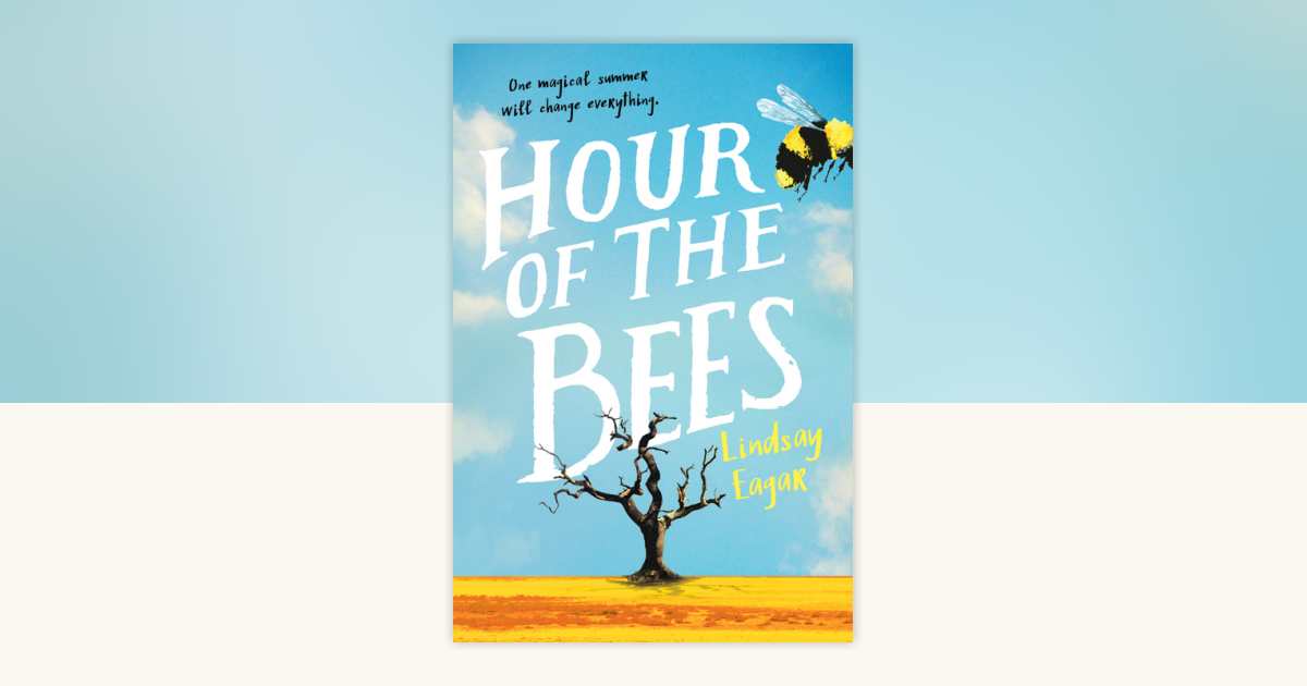 Hour of the Bees by Lindsay Eagar: 9780763691202 | PenguinRandomHouse ...
