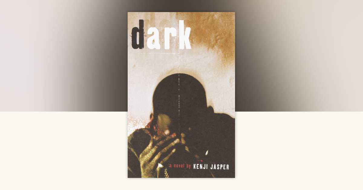Dark by Kenji Jasper: 9780767907071 | PenguinRandomHouse.com: Books