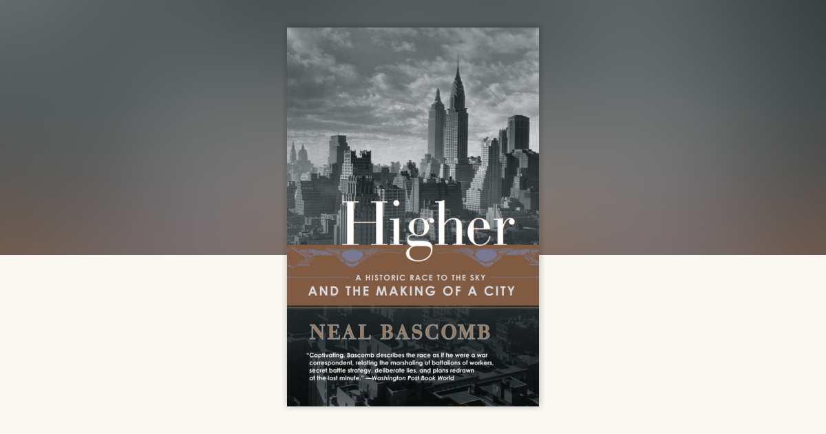 Higher by Neal Bascomb: 9780767912686 | PenguinRandomHouse.com: Books