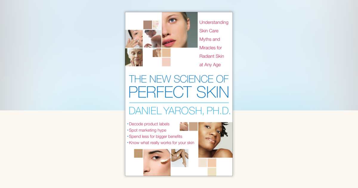 The New Science of Perfect Skin by Daniel Yarosh, PH.D.: 9780767929202 ...