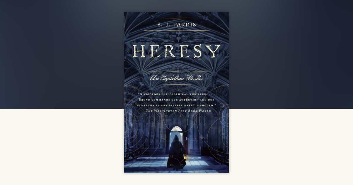 Heresy by S.J. Parris: 9780767932523 | PenguinRandomHouse.com: Books
