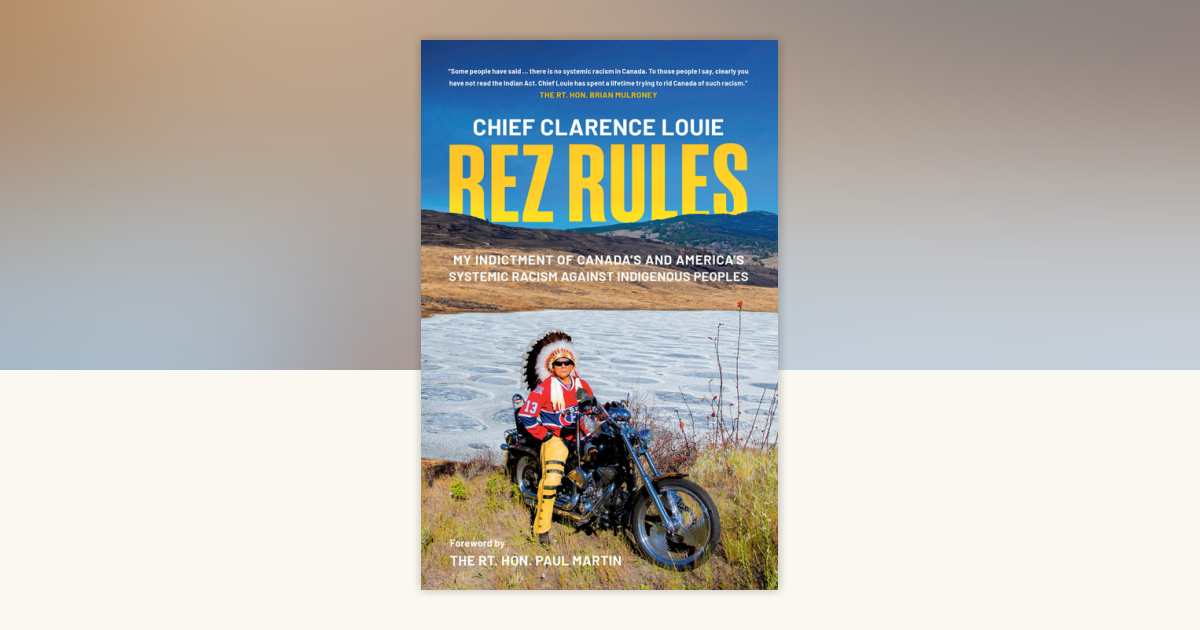 Rez Rules by Chief Clarence Louie: 9780771048357 | PenguinRandomHouse ...
