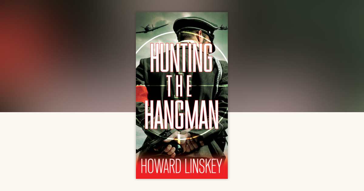 Hunting the Hangman by Howard Linskey: 9780786047024 ...