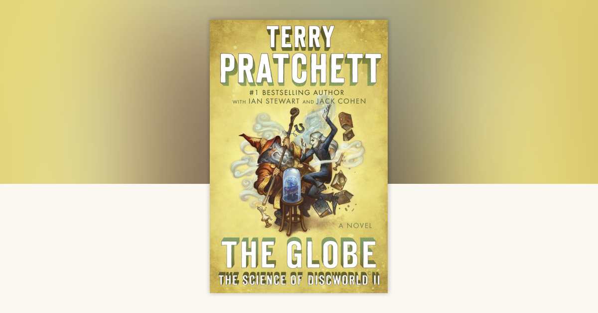 The Globe by Terry Pratchett, Ian Stewart, Jack Cohen: 9780804168960 ...