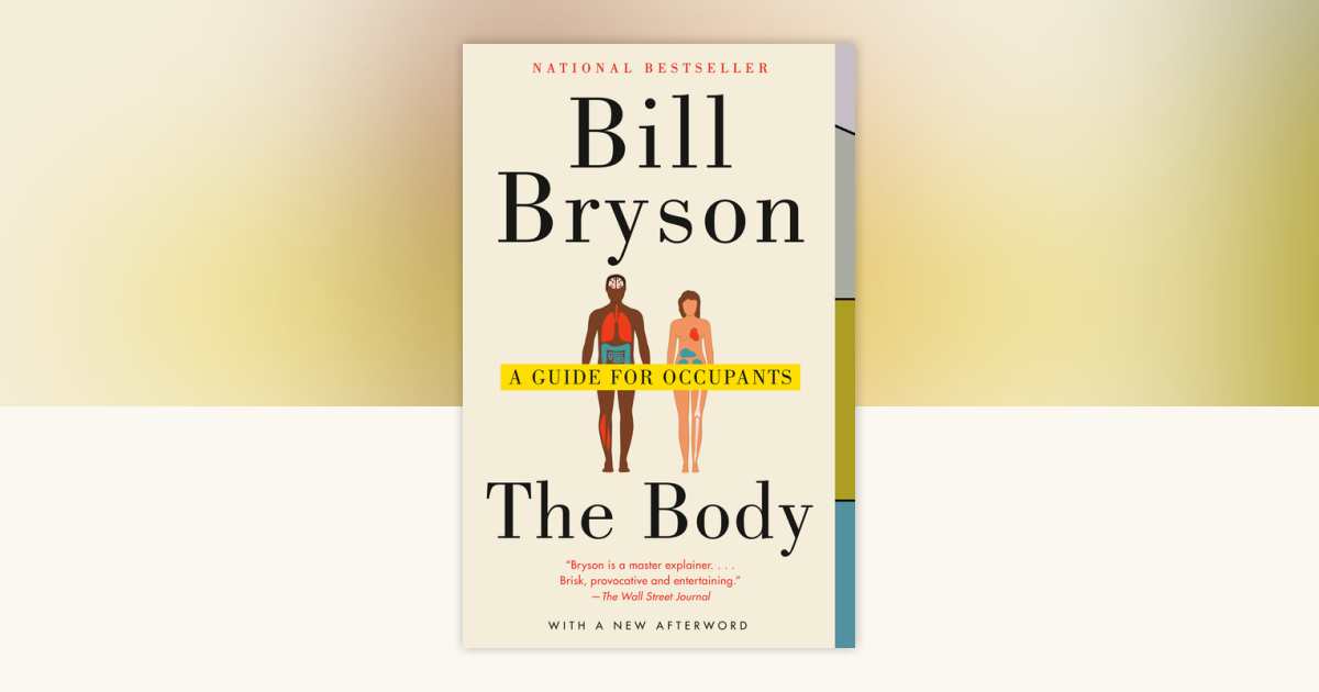 The Body by Bill Bryson: 9780804172721 | PenguinRandomHouse.com: Books
