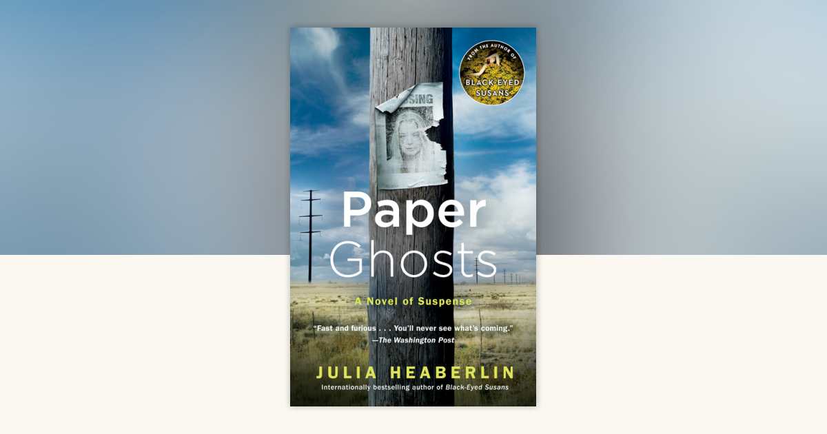 Paper Ghosts by Julia Heaberlin: 9780804178044 | PenguinRandomHouse.com ...