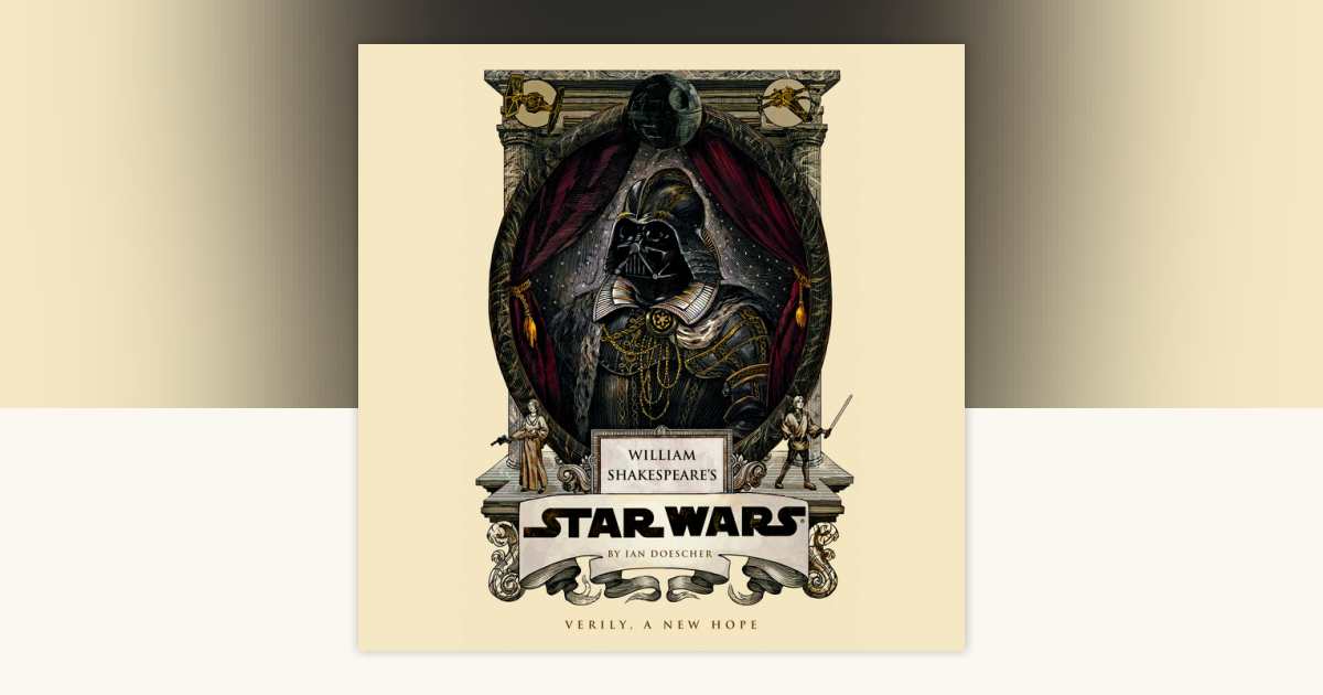William Shakespeare's Star Wars by Ian Doescher: 9780804191791 ...