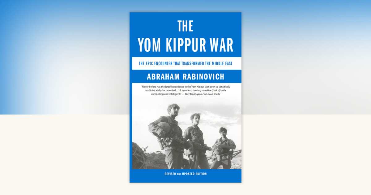 The Yom Kippur War by Abraham Rabinovich: 9780805211245 ...