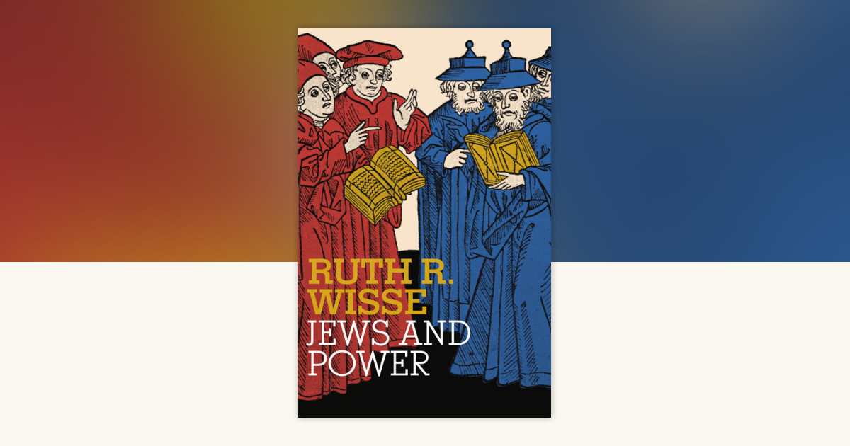 Jews and Power by Ruth R. Wisse: 9780805211740 | PenguinRandomHouse.com ...