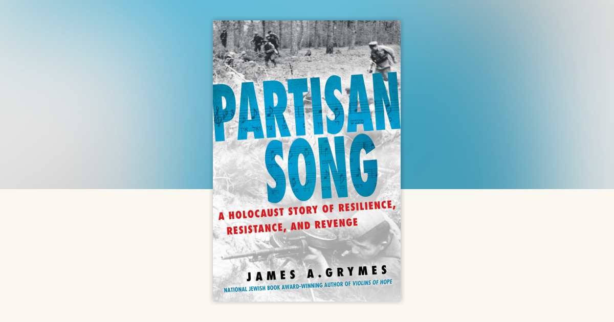 Partisan Song by James A. Grymes: 9780806543451 | PenguinRandomHouse ...