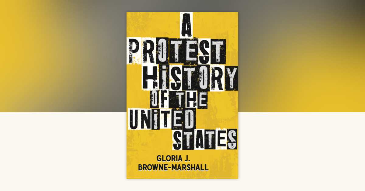 A Protest History of the United States by Gloria J. Browne-Marshall ...