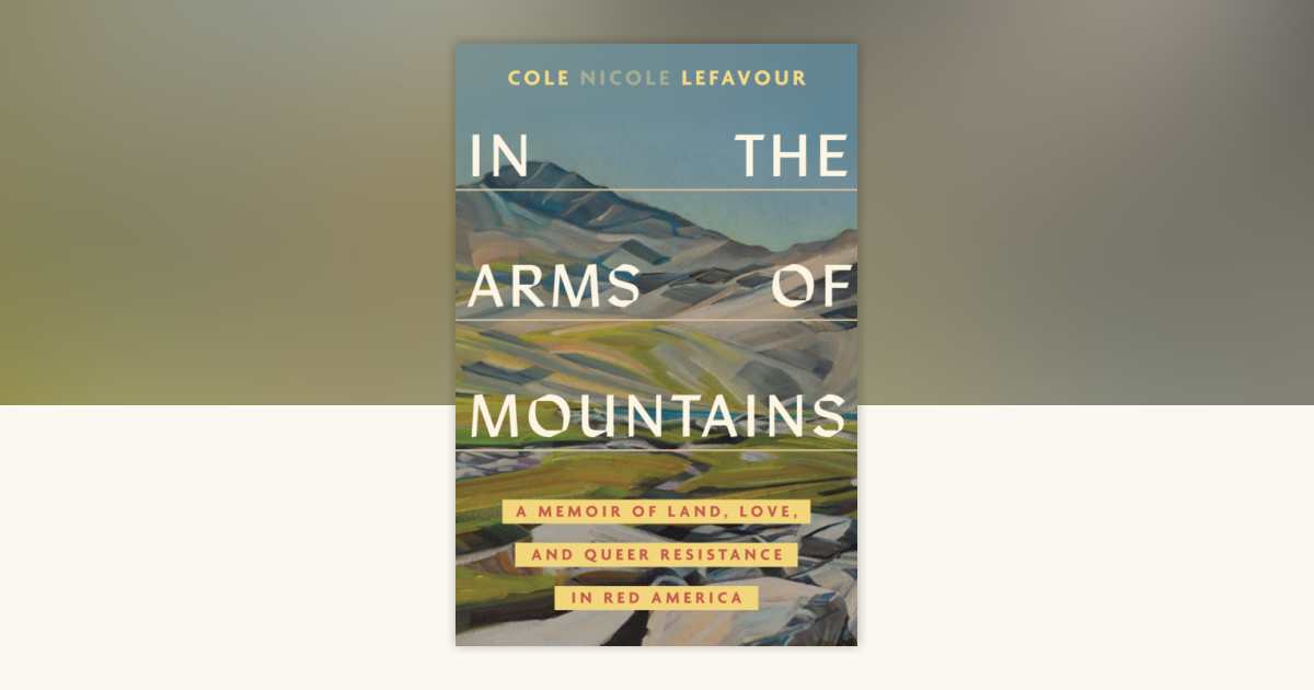 In the Arms of Mountains by Cole Nicole LeFavour: 9780807024188 ...