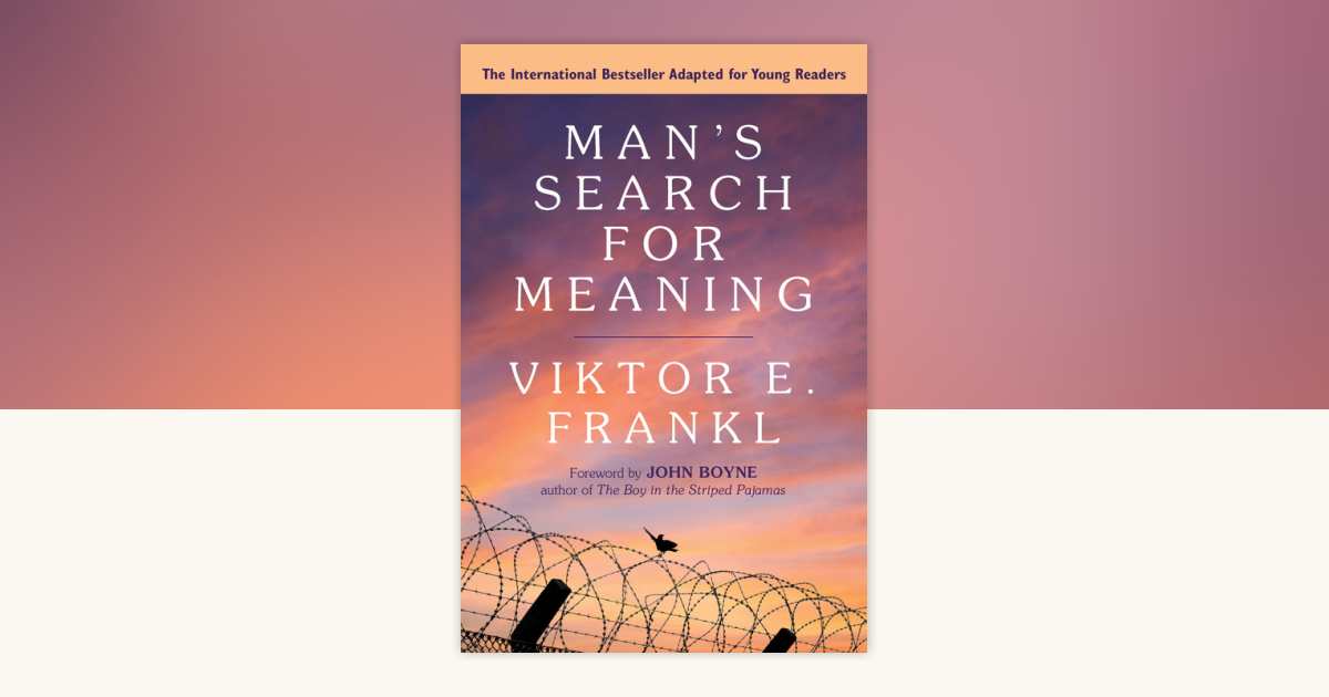 Man's Search for Meaning: Young Adult Edition by Viktor E. Frankl ...