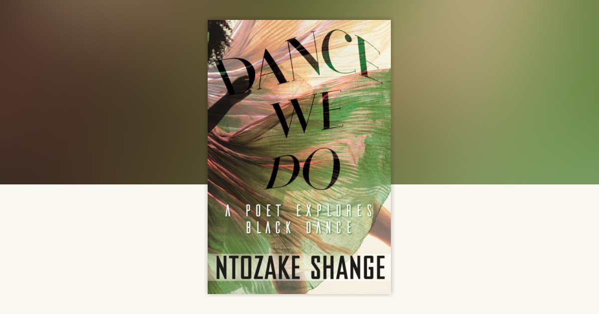 Dance We Do by Ntozake Shange: 9780807091876 | PenguinRandomHouse.com ...