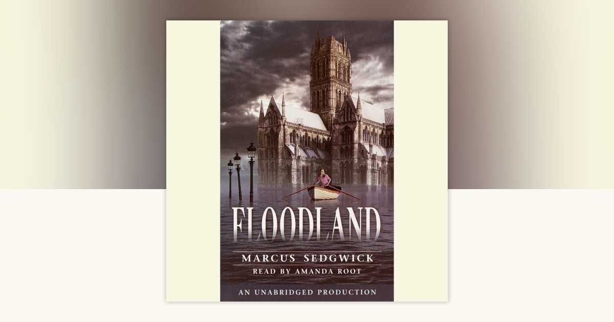 Floodland by Marcus Sedgwick - Reading Guide: 9780807210086 ...