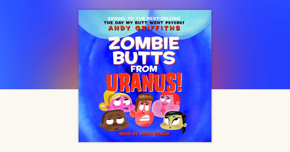 Zombie Butts From Uranus! by Andy Griffiths: 9780807223376 ...