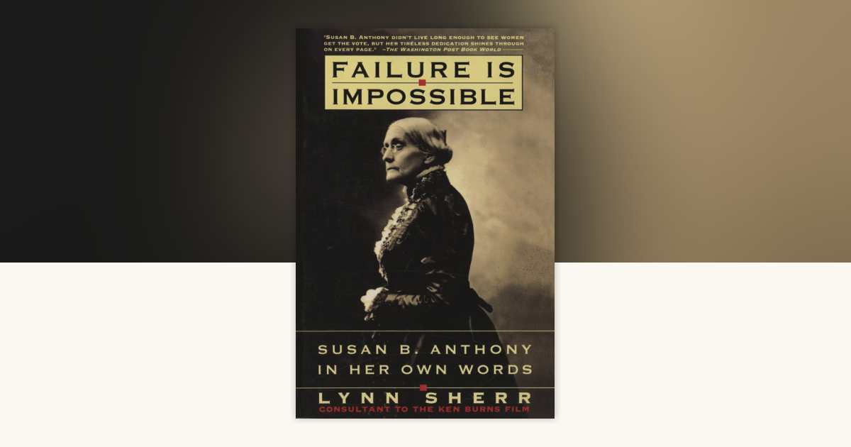 Failure Is Impossible by Lynn Sherr: 9780812927184 | PenguinRandomHouse ...