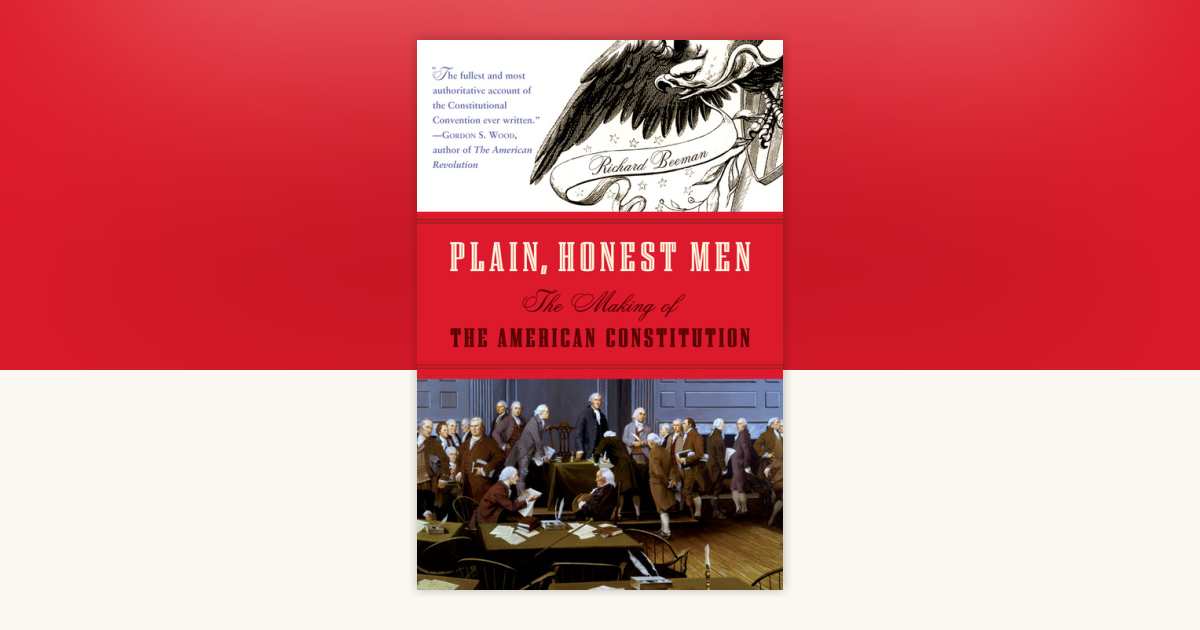 Plain, Honest Men by Richard Beeman: 9780812976847 | PenguinRandomHouse ...