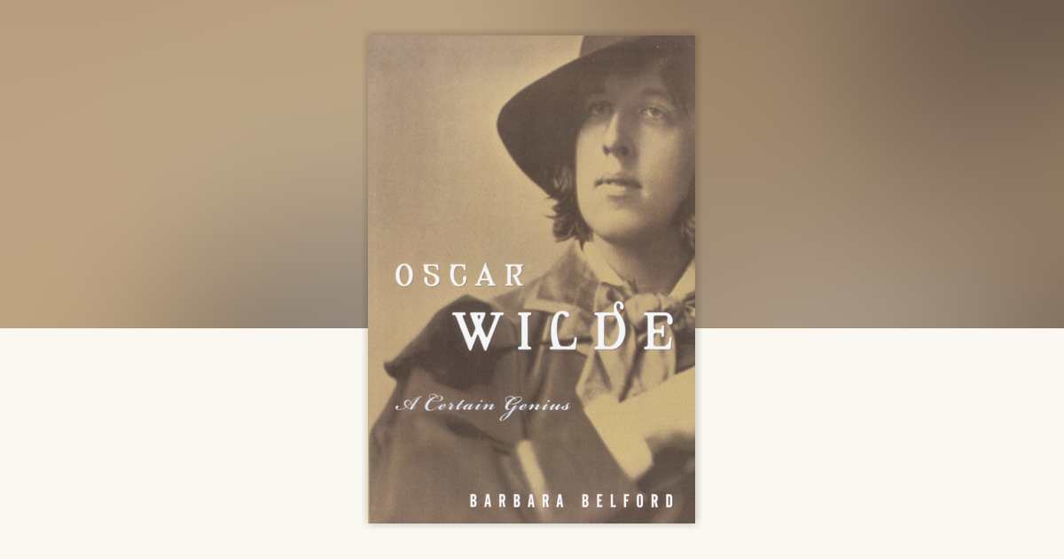 Oscar Wilde by Barbara Belford: 9780812992618 | PenguinRandomHouse.com ...