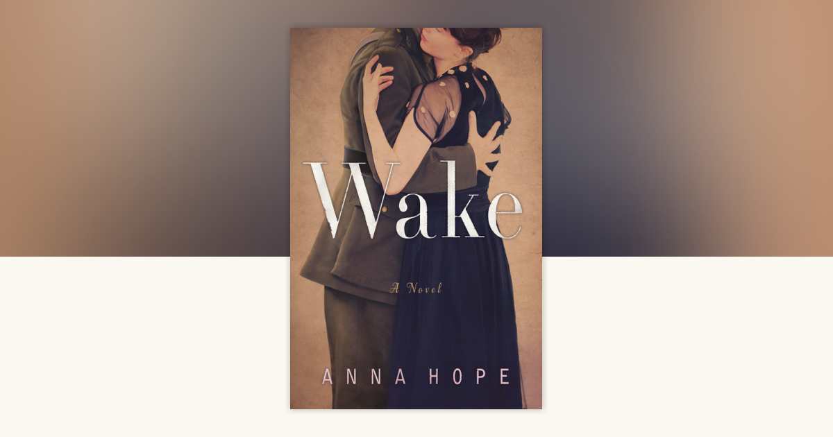 Wake by Anna Hope: 9780812995145 | PenguinRandomHouse.com: Books