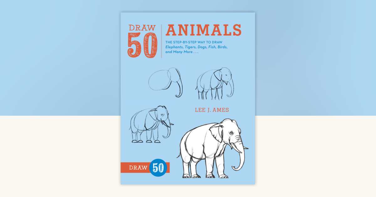 Draw 50 Animals by Lee J. Ames: 9780823085781 | PenguinRandomHouse.com ...
