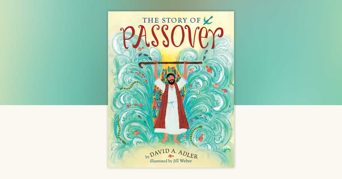 The Story of Passover by David A. Adler: 9780823433049 ...