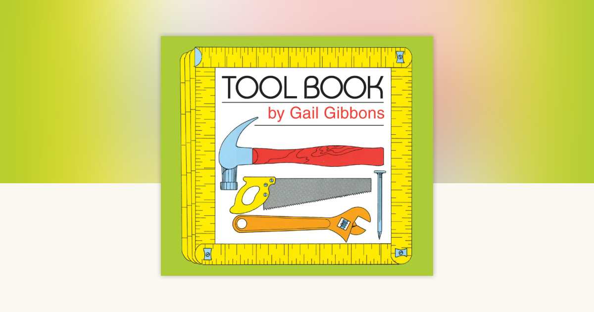 Tool Book by Gail Gibbons: 9780823438723 | PenguinRandomHouse.com: Books