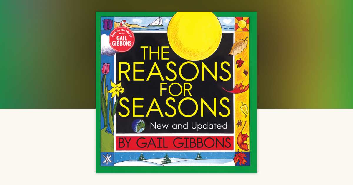 The Reasons for Seasons (New & Updated Edition) by Gail Gibbons ...