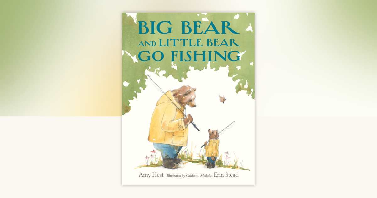 Big Bear and Little Bear Go Fishing by Amy Hest: 9780823449750 ...