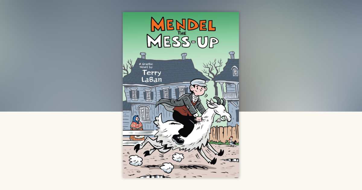 Mendel the Mess-Up by Terry LaBan: 9780823453566 | PenguinRandomHouse ...